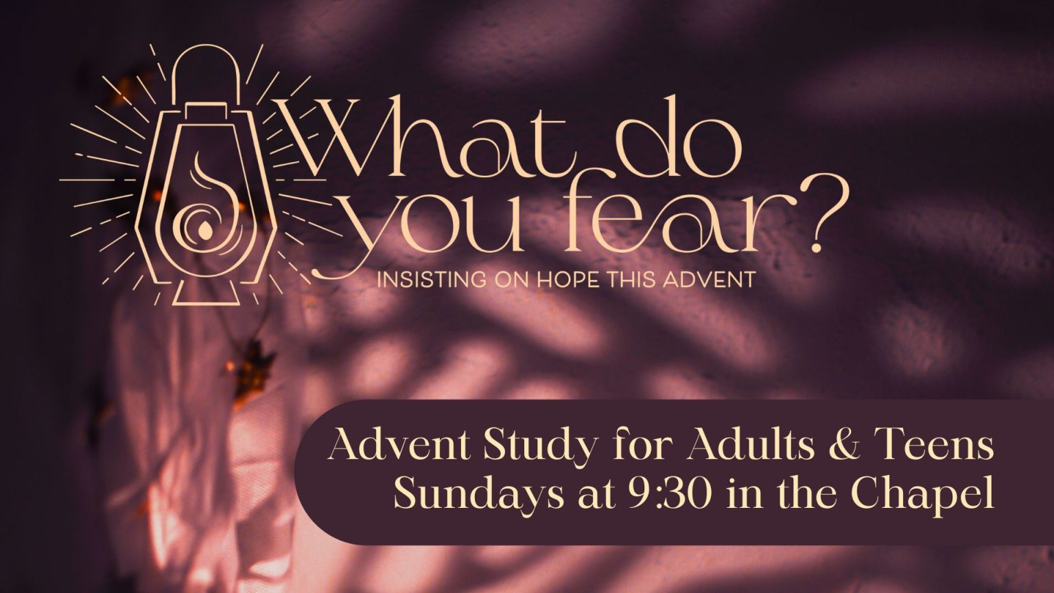 Advent Study: What Do You Fear? - Brecksville United Methodist Church